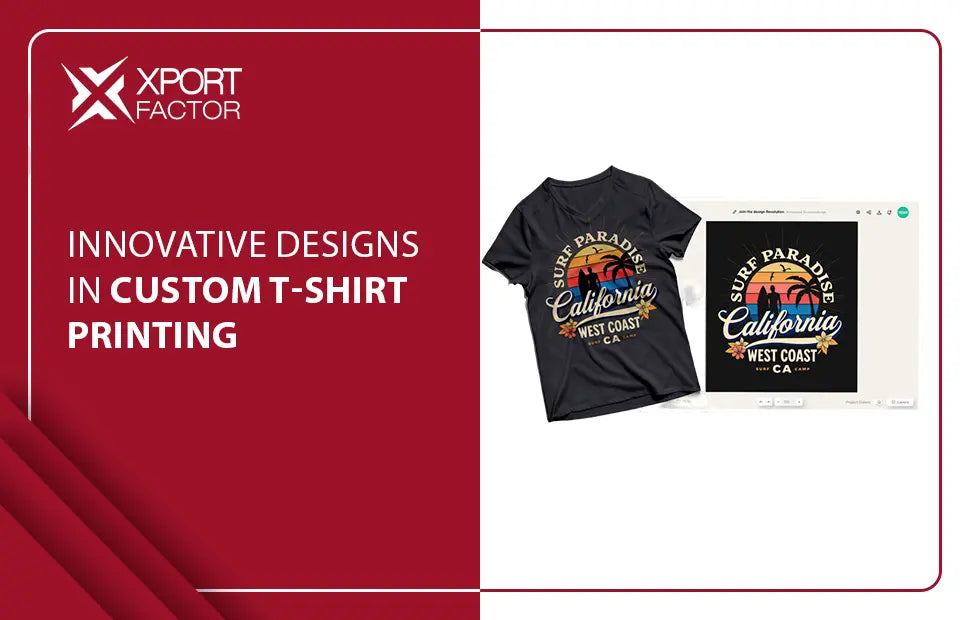 Innovative Designs in Custom T-Shirt Printing – Xport Factor