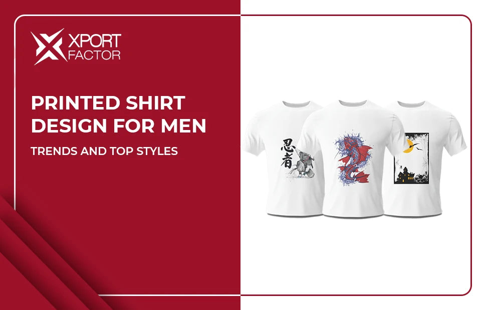 Printed Shirt Design for Men: Trends and Top Styles – Xport Factor