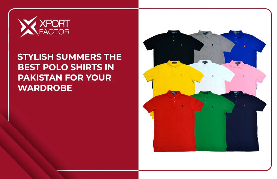 Stylish Summers The Best Polo Shirts in Pakistan for Your Wardrobe ...